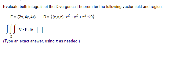 Solved Evaluate both integrals of the Divergence Theorem for | Chegg.com