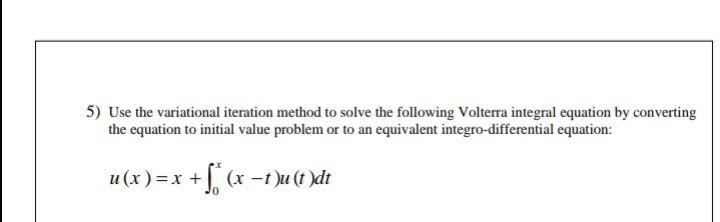 Solved 5) Use the variational iteration method to solve the | Chegg.com