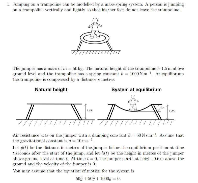 Solved 1. Jumping on a trampoline can be modelled by a | Chegg.com