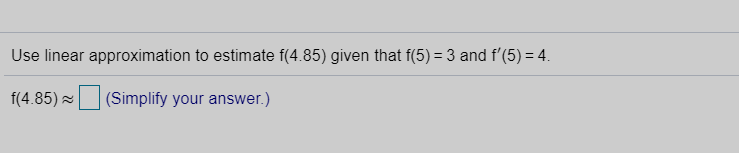 Solved Use linear approximation to estimate f(4.85) given | Chegg.com