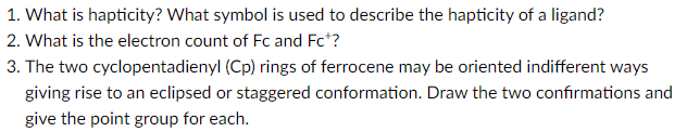 Solved 1. What is hapticity? What symbol is used to describe | Chegg.com