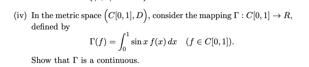 Solved .. (iv) In the metric space (C[0,1], D), consider the | Chegg.com