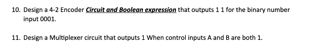 Solved 10. Design a 4-2 Encoder Circuit and Boolean | Chegg.com