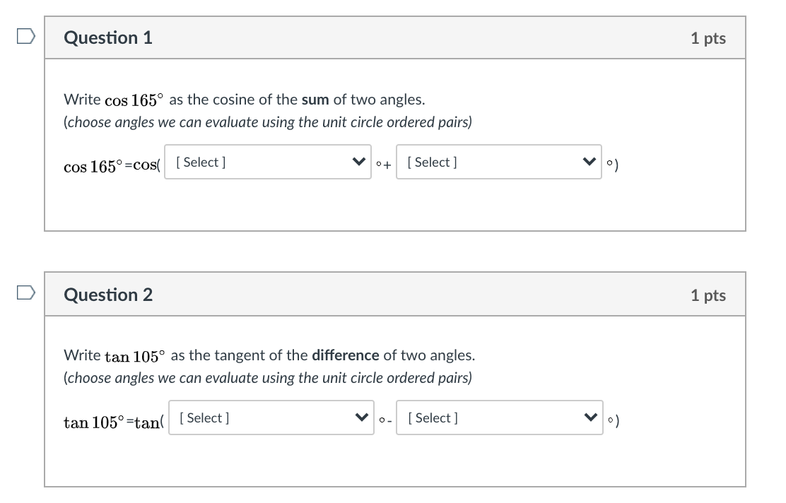 Solved Question 1 1 pts Write cos 165° as the cosine of the | Chegg.com