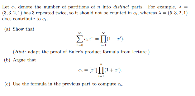 Solved Let cn denote the number of partitions of n into | Chegg.com