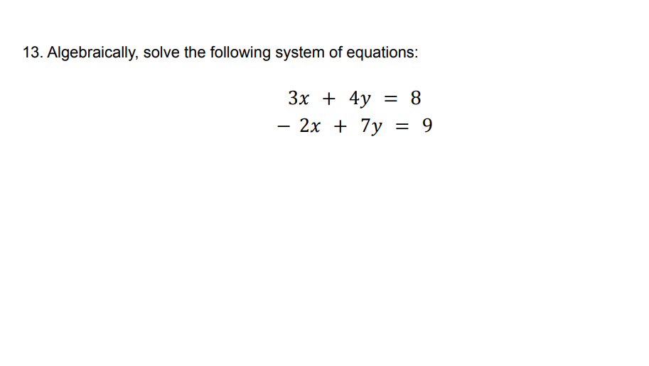Solved 13. Algebraically, solve the following system of | Chegg.com