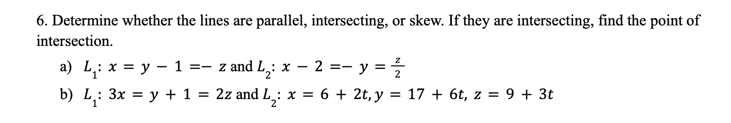 Solved 6. Determine whether the lines are parallel, | Chegg.com
