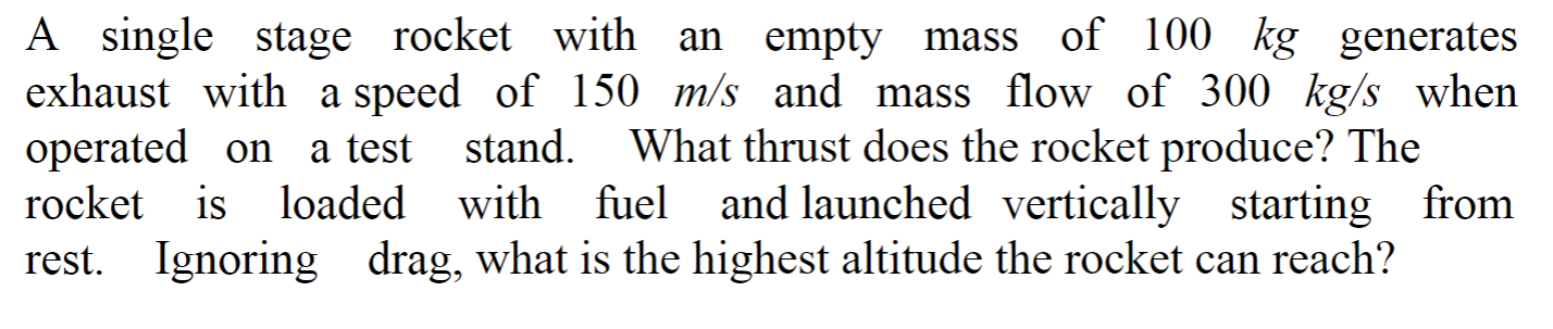 Solved A single stage rocket with an empty mass of 100 empty | Chegg.com