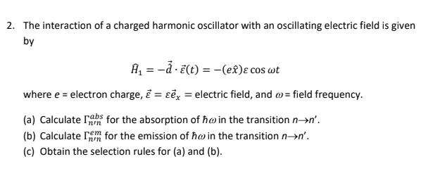 2. The interaction of a charged harmonic oscillator | Chegg.com