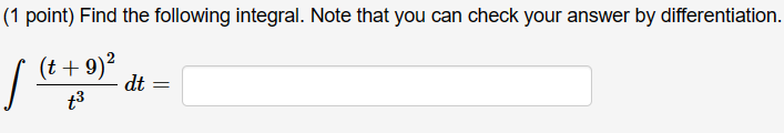 Solved (1 point) Find the following integral. Note that you | Chegg.com