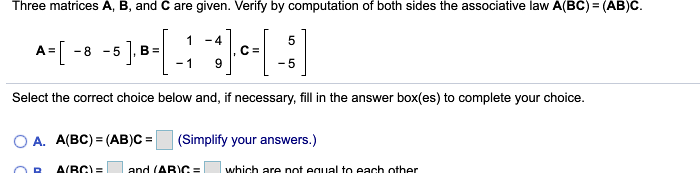 Solved Three matrices A, B, and C are given. Verify by | Chegg.com