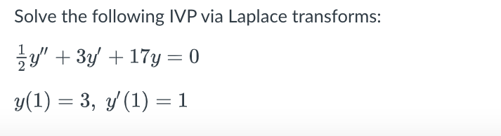 Solve the following IVP via Laplace transforms: | Chegg.com