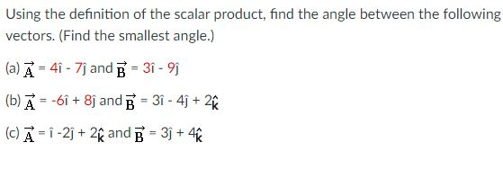 Solved Using the definition of the scalar product, find the | Chegg.com