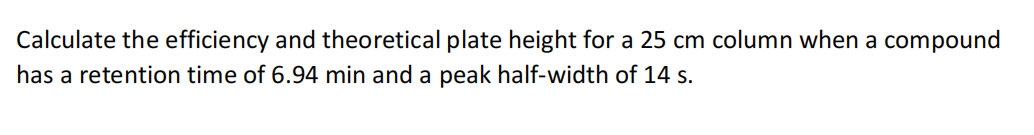 Calculate the efficiency and theoretical plate height | Chegg.com