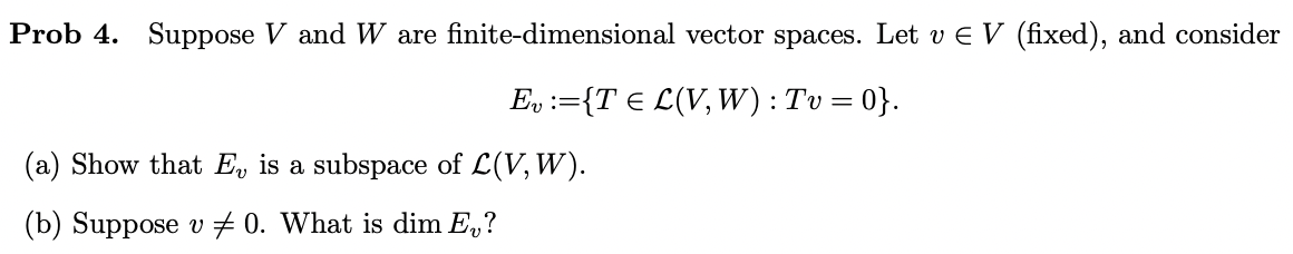 Solved Prob 4. Suppose V and W are finite-dimensional vector | Chegg.com