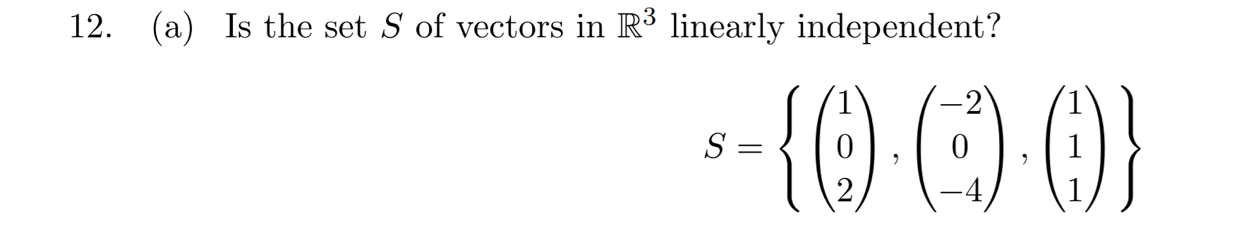 Solved 12. (a) Is the set S of vectors in R3 linearly | Chegg.com