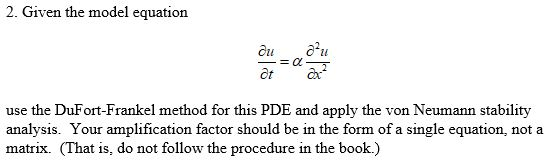 Solved 2. Given the model equation ди = a at use the | Chegg.com