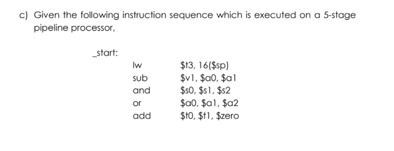 Solved c) Given the following instruction sequence which is | Chegg.com