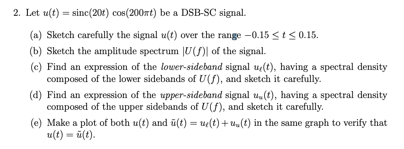 Solved 2. Let u(t)=sinc(20t)cos(200πt) be a DSB-SC signal. | Chegg.com