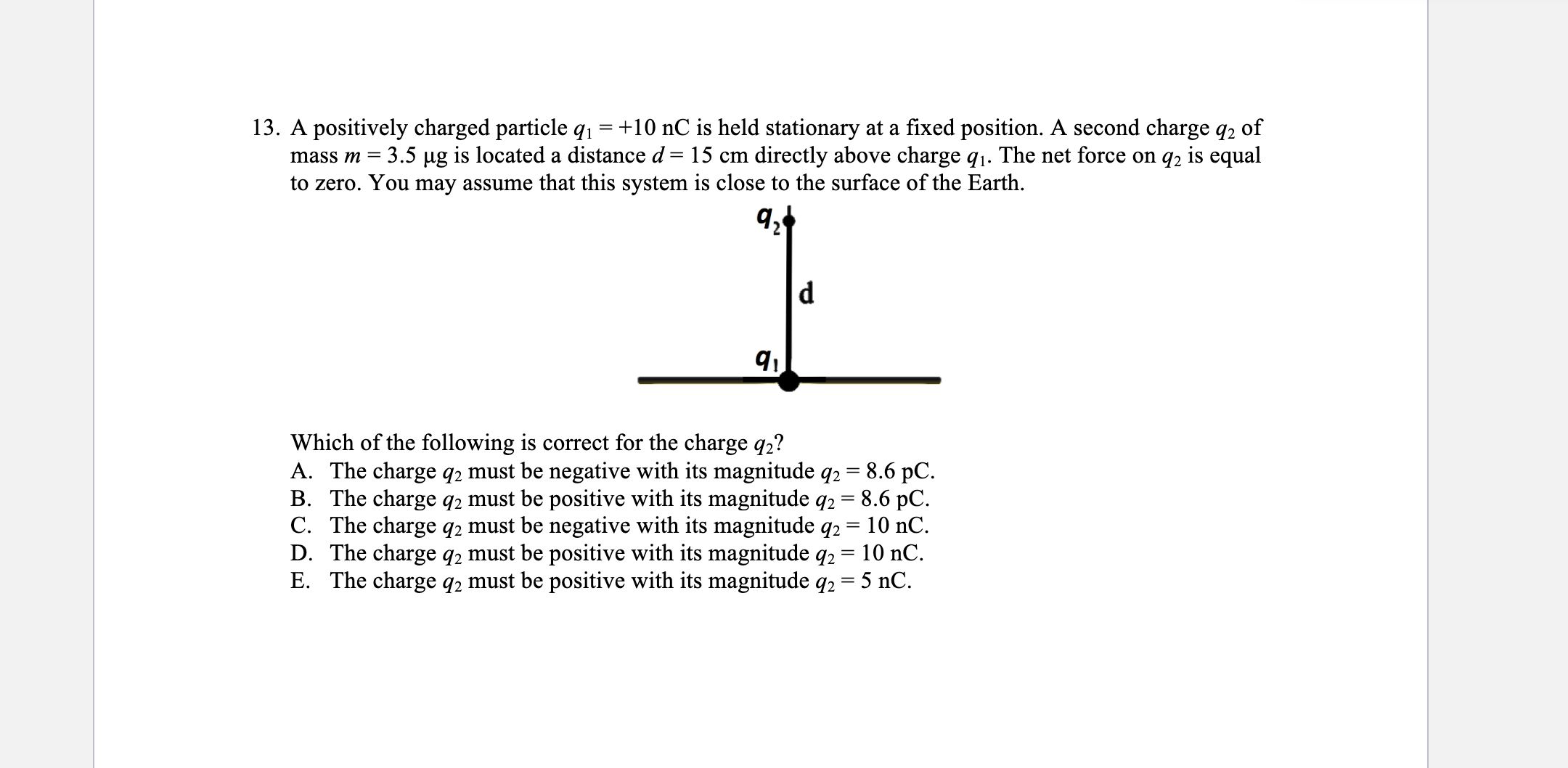 Solved A positively charged particle q1=+10nC ﻿is held | Chegg.com