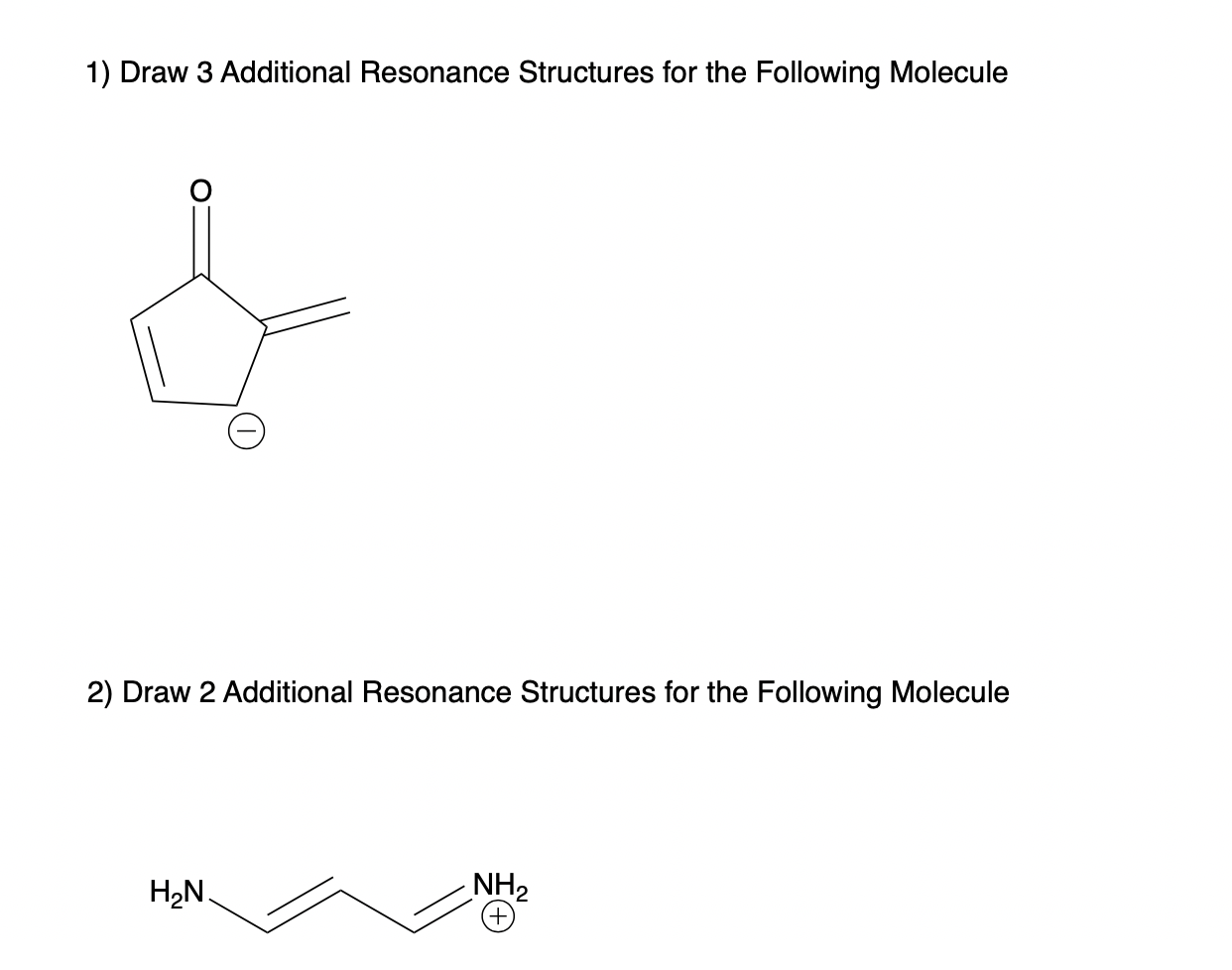 Solved 1) Draw 3 Additional Resonance Structures for the | Chegg.com