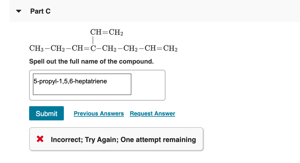 Solved Part C CH=CH2 CH3-CH2-CH=C-CH2-CH2-CH=CH2 Spell out | Chegg.com