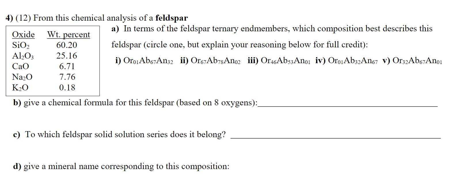 Solved 4) (12) From this chemical analysis of a feldspar a) | Chegg.com