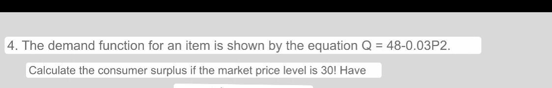 Solved 4. The demand function for an item is shown by the | Chegg.com