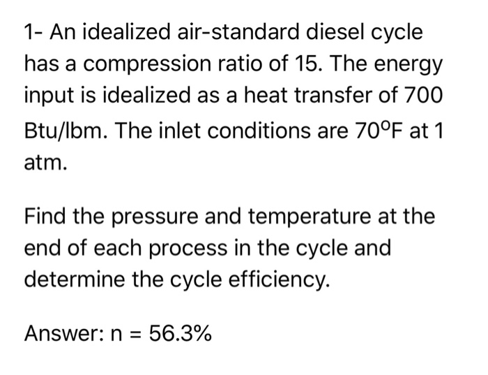 Solved 1- An idealized air-standard diesel cycle has a | Chegg.com