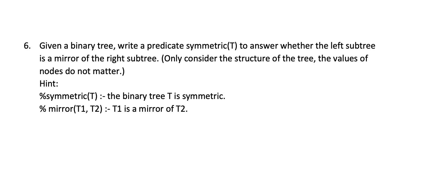 Solved 6. Given a binary tree, write a predicate | Chegg.com