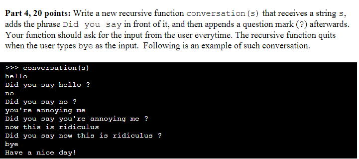 Solved Part 4, 20 points: Write a new recursive function | Chegg.com