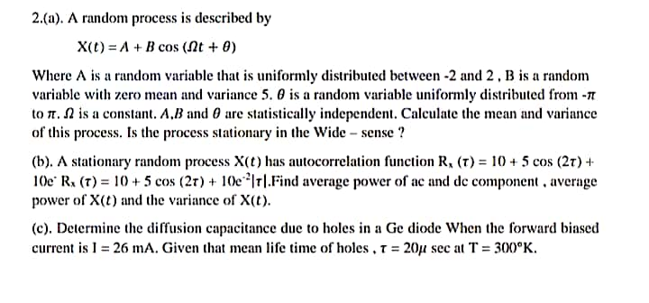 Solved 2.(a). A random process is described by X(t) = A + B | Chegg.com