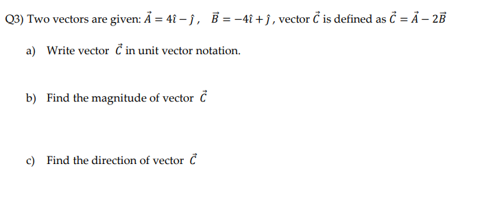 Solved Q3) Two vectors are given: A=4 ^− ^,B=−4 ^+ ^, vector | Chegg.com