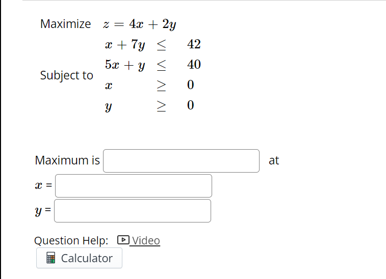 Solved Maximize z=4x+2yx+7y≤42 Subject to 5x+y≤40x≥0y≥0 | Chegg.com