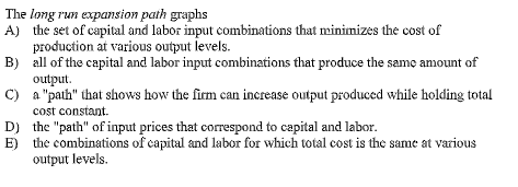 Solved The long run expansion path graphs A) the set of | Chegg.com