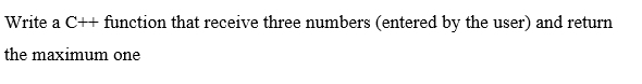 Solved Write a C++ function that receive three numbers | Chegg.com