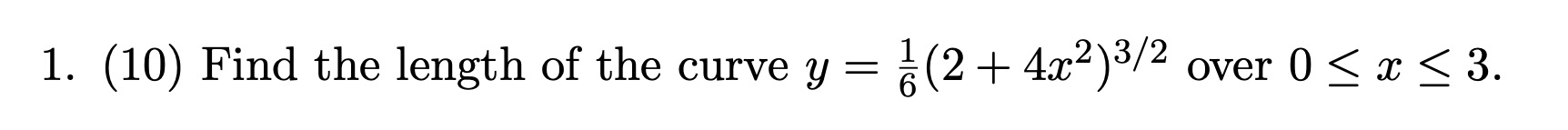 Solved (10) ﻿Find the length of the curve y=16(2+4x2)32 | Chegg.com