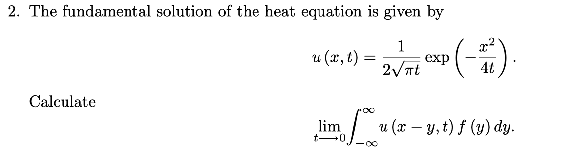 The fundamental solution of the heat equation is | Chegg.com