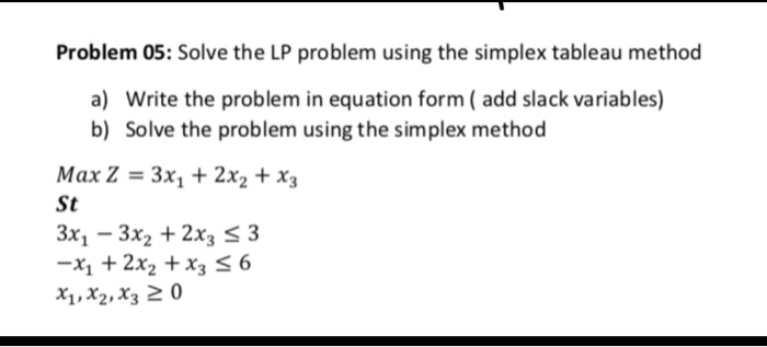 Solved Problem 05: Solve the LP problem using the simplex | Chegg.com