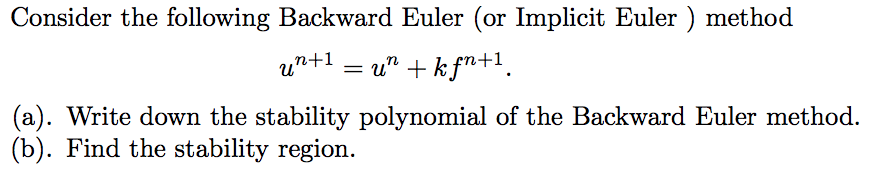 Solved Consider the following Backward Euler (or Implicit | Chegg.com