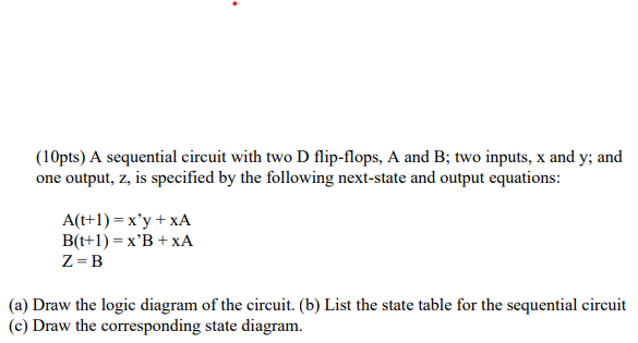 Solved 10pts A Sequential Circuit With Two D Flip Flops A 