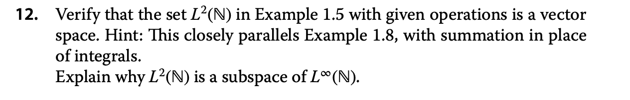 Solved 2. Verify that the set L2(N) in Example 1.5 with | Chegg.com