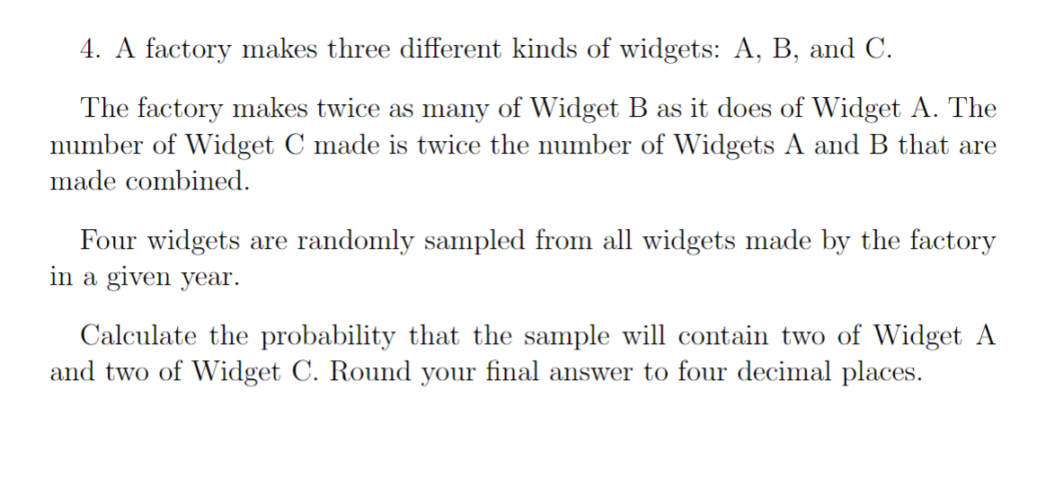 Solved 4. A factory makes three different kinds of widgets: | Chegg.com
