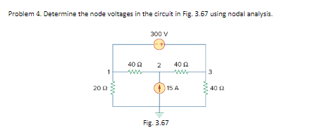 Solved Problem 4. Determine the node voltages in the circuit | Chegg.com