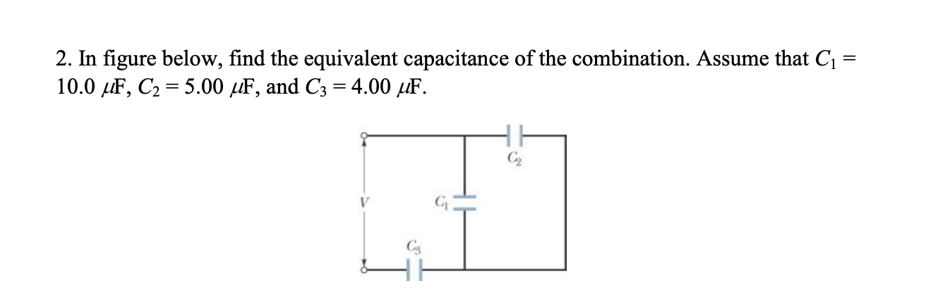 Solved 2. In figure below, find the equivalent capacitance | Chegg.com