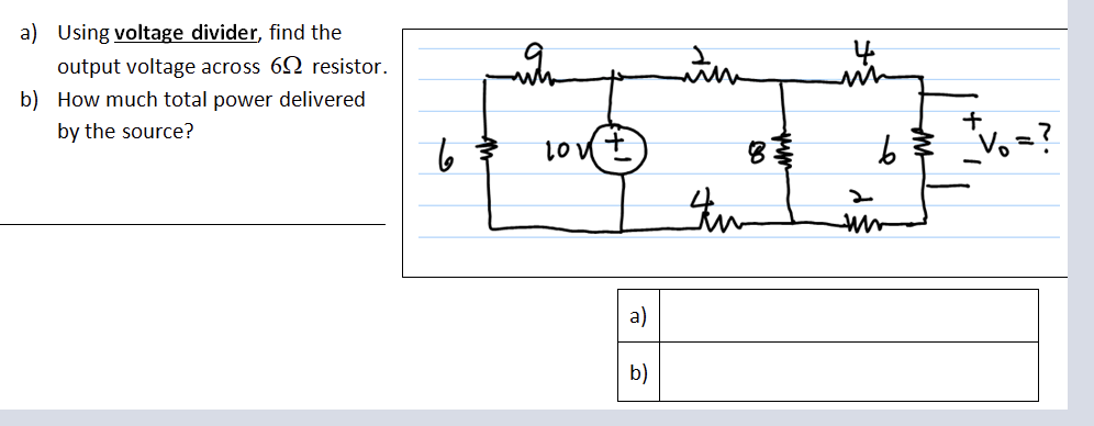 Solved 4 1 - nin a) Using voltage divider, find the output | Chegg.com