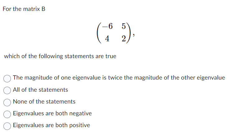 Solved For the matrix B (−6452) which of the following | Chegg.com