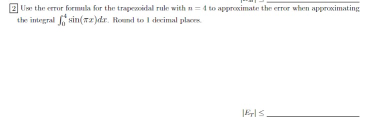 Solved 2 Use the error formula for the trapezoidal rule with | Chegg.com