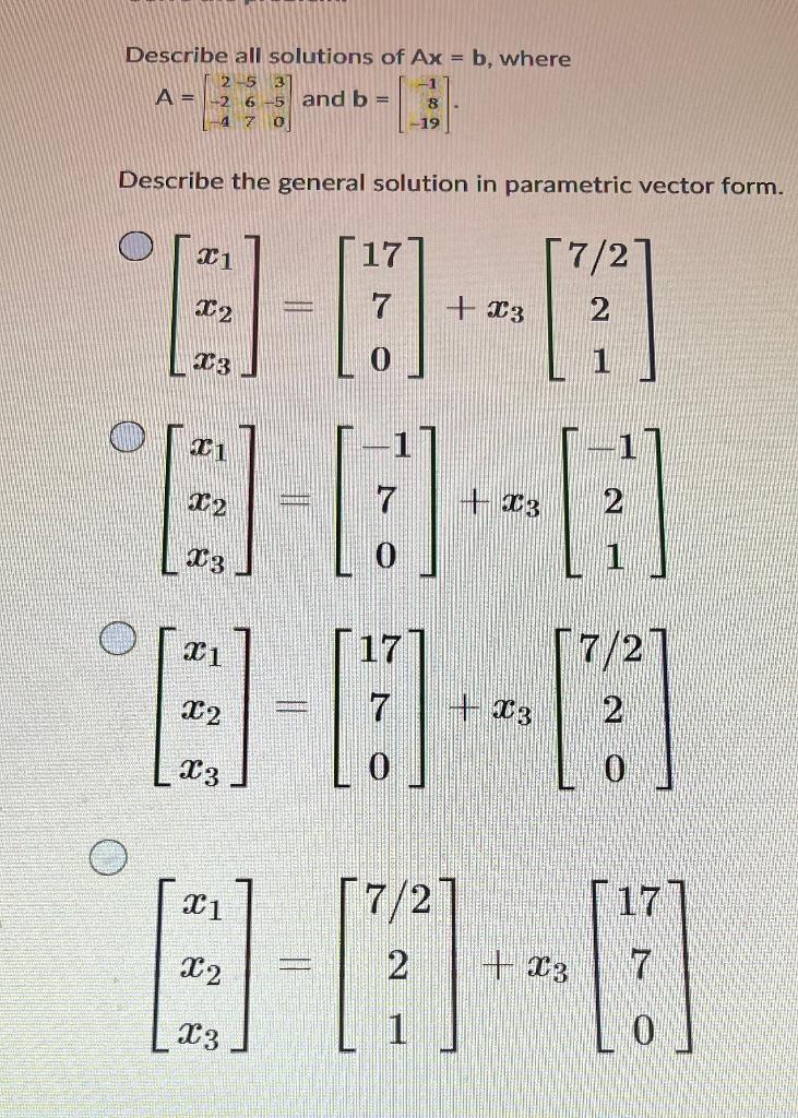 Solved Describe all solutions of Ax = b, where A = -2 6-5 | Chegg.com