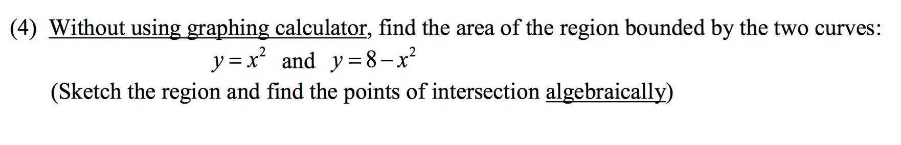 Solved (4) Without using graphing calculator, find the area | Chegg.com